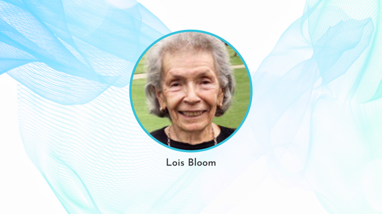 In Memoriam: In loving memory of Lois Bloom - The International ...
